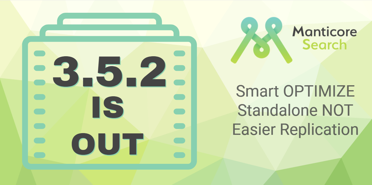 Manticore Search 3.5.2: 优化了 OPTIMIZE，独立的 NOT，HTTP 中的分面等